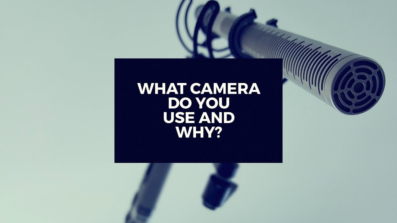 What Camera Do You Use and Why? | WMV Video Productions